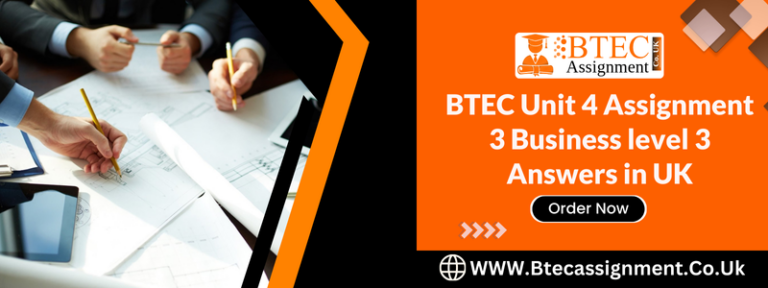 BTEC Unit 4 Assignment 3 Business level 3 Answers in UK BTEC Unit 4 Assignment 3 Business level 3 Answers in UK