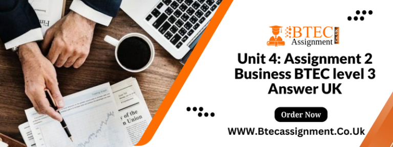 Unit 4: Assignment 2 Business BTEC level 3 Answer UK