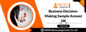 Unit 7: Business Decision Making Sample Answer UK