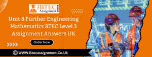 Unit 8 Further Engineering Mathematics BTEC Level 3 Assignment Answers UK